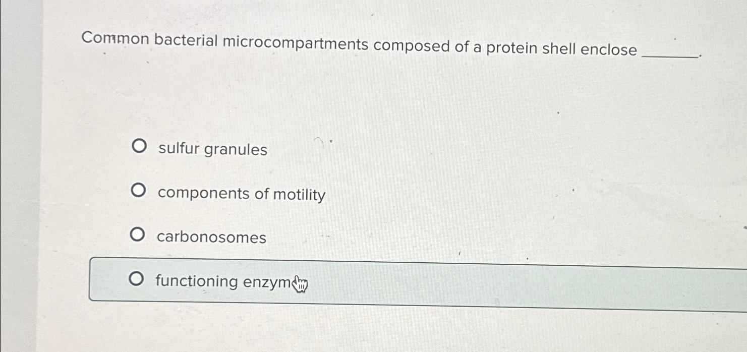 Solved Common bacterial microcompartments composed of a | Chegg.com