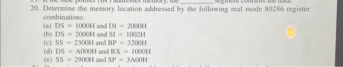 Solved 20. Determine the memory location addressed by the | Chegg.com