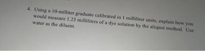 Solved 4. Using a 10-milliter graduate calibrated in I | Chegg.com