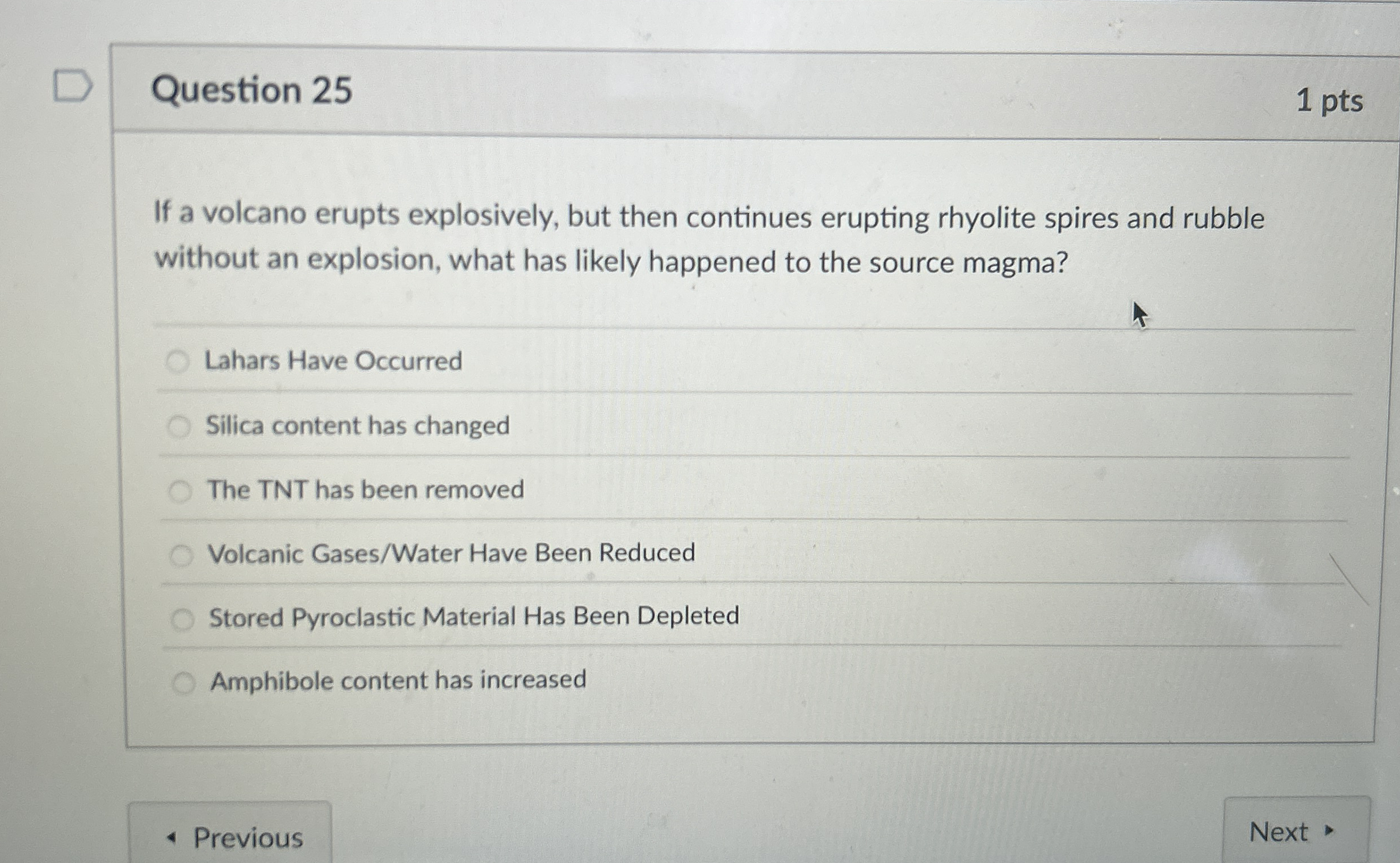 [Solved]: Question 25 1 pts If a volcano erupts explosively,