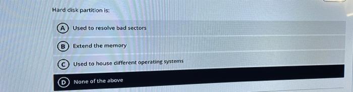 Solved Hard disk partition is: Used to resolve bad sectors | Chegg.com