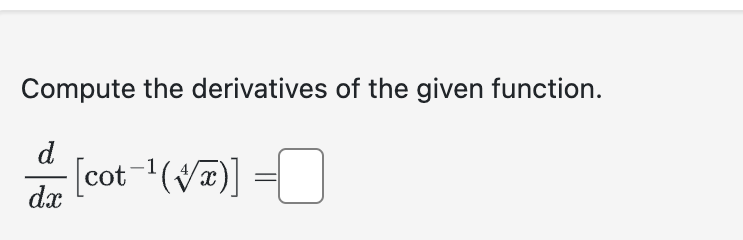 Solved Compute the derivatives of the given | Chegg.com