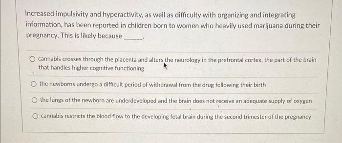 Solved Increased impulsivity and hyperactivity, as well as | Chegg.com