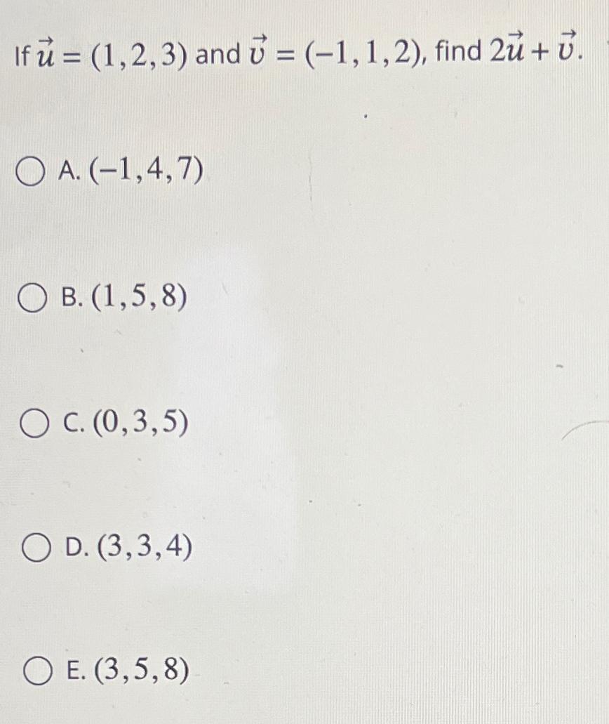 Solved If vec(u)=(1,2,3) ﻿and vec(v)=(-1,1,2), ﻿find | Chegg.com