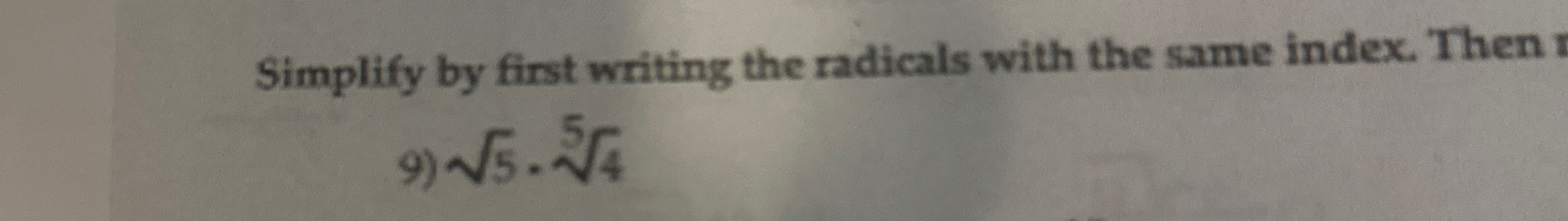 Solved Simplify by first writing the radicals with the same | Chegg.com