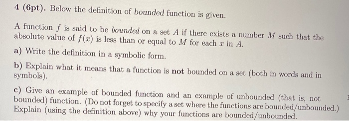 Solved 4 (6pt). Below the definition of bounded function is | Chegg.com