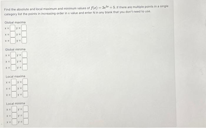 Solved Find the absolute and local maximum and minimum | Chegg.com