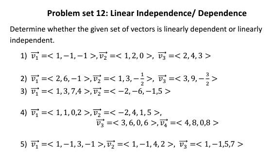 Solved Problem set 12: Linear Independence/ Dependence | Chegg.com