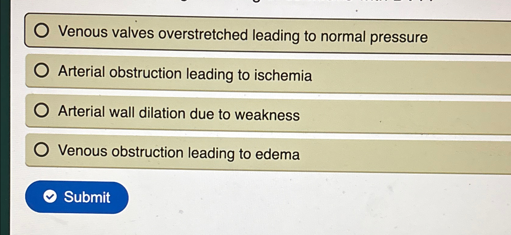 Solved Venous valves overstretched leading to normal | Chegg.com