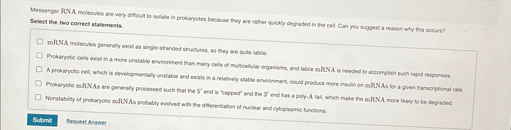Solved Messenger RNA molecules are very difficult to isolate | Chegg.com