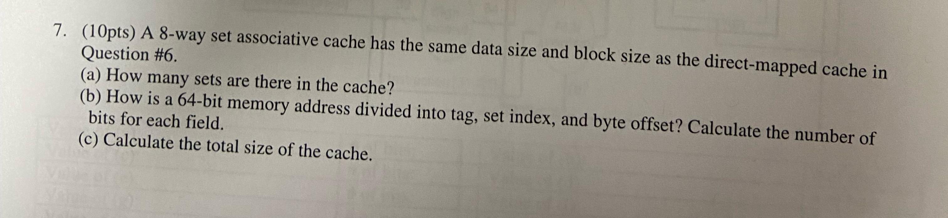 Solved (10pts) ﻿A 8-way set associative cache has the same | Chegg.com