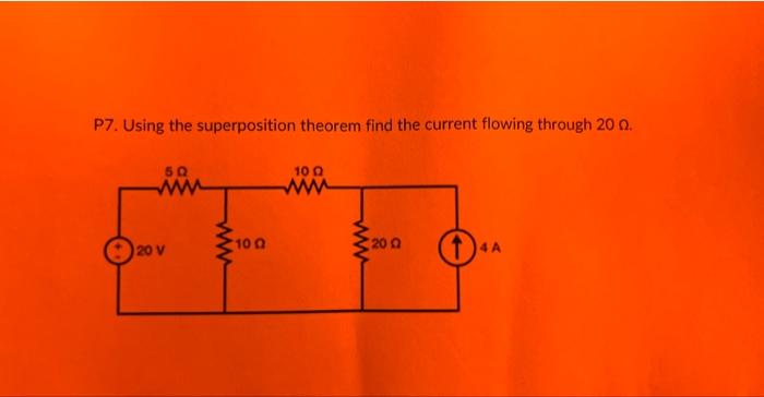 Solved P7. Using the superposition theorem find the current | Chegg.com