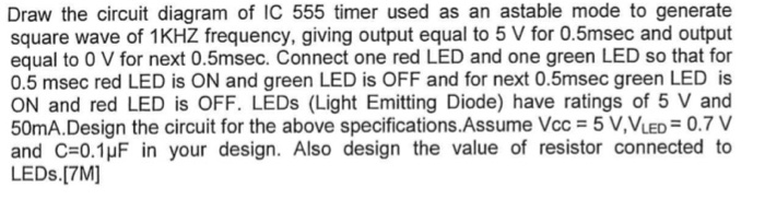 Solved Draw the circuit diagram of IC 555 timer used as an | Chegg.com