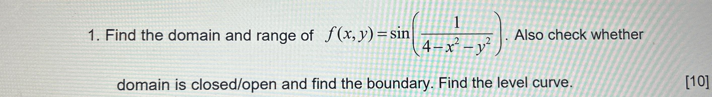 Solved Find the domain and range of f(x,y)=sin(14-x2-y2). | Chegg.com