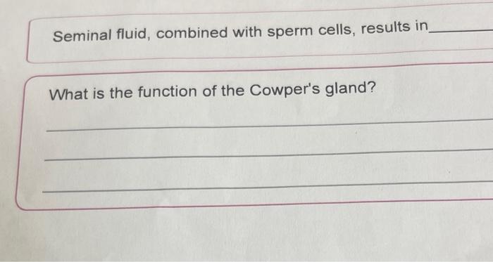 Solved Seminal fluid, combined with sperm cells, results in | Chegg.com