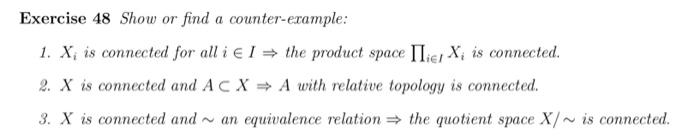 Solved Exercise 48 Show or find a counter-example: 1. Xi is | Chegg.com