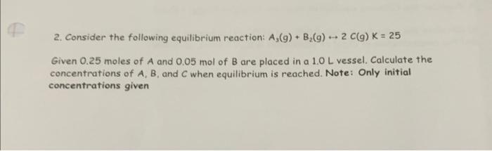 Solved 2. Consider the following equilibrium reaction: | Chegg.com