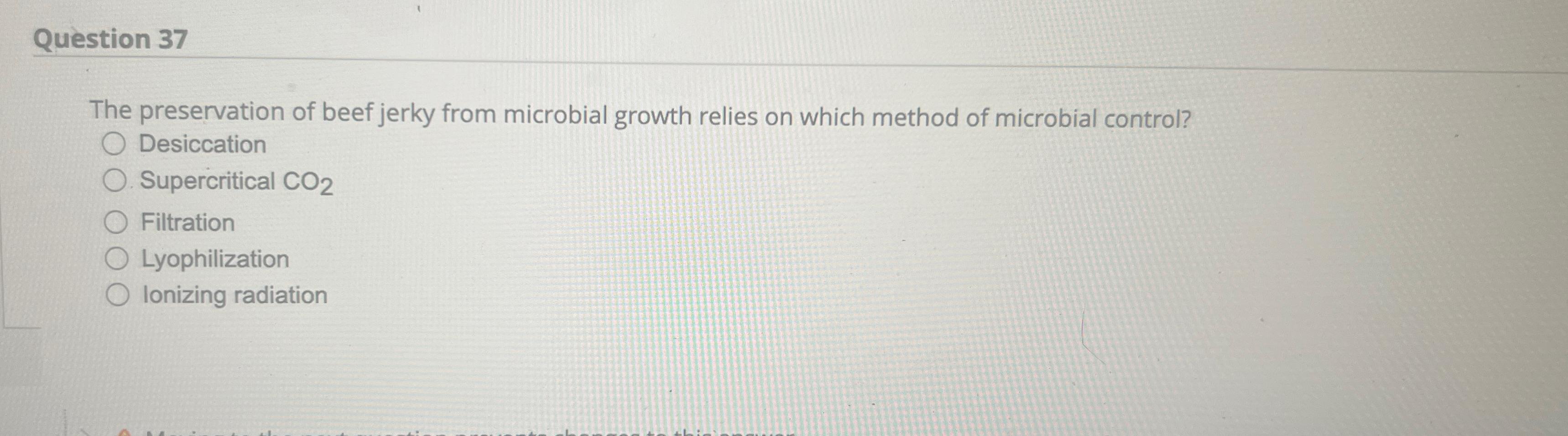 Solved Question 37The preservation of beef jerky from | Chegg.com