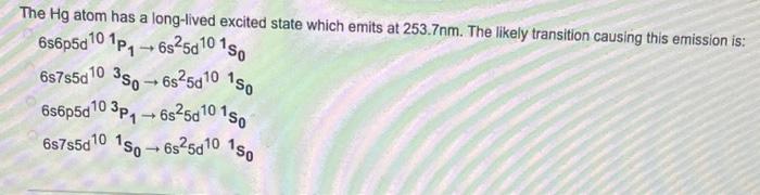 Solved The Hg atom has a long-lived excited state which | Chegg.com