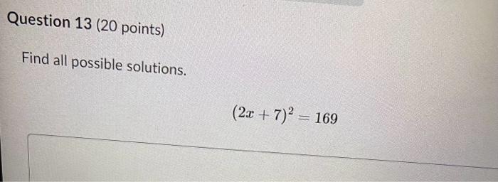 Solved Find all possible solutions. (2x+7)2=169 | Chegg.com