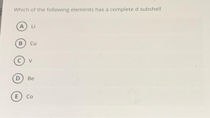 Solved Which of the following elements has a complete d | Chegg.com