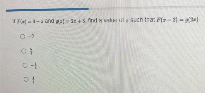 Solved If F(x)=4−x and g(x)=2x+3, find a value of x such | Chegg.com