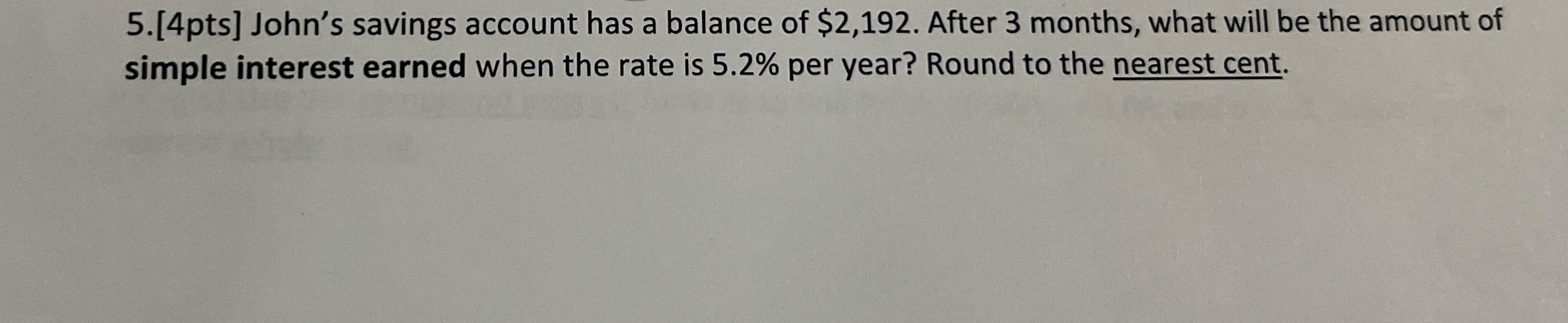 Solved 5.[4pts] ﻿John's savings account has a balance of | Chegg.com
