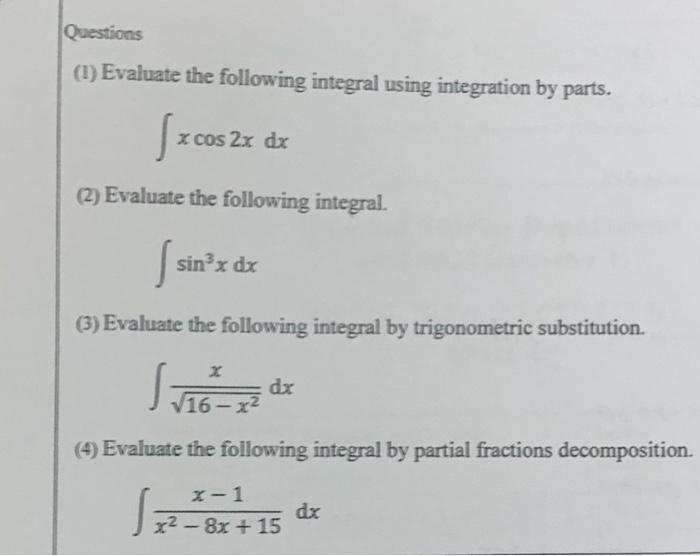 Solved (1) Evaluate the following integral using integration | Chegg.com
