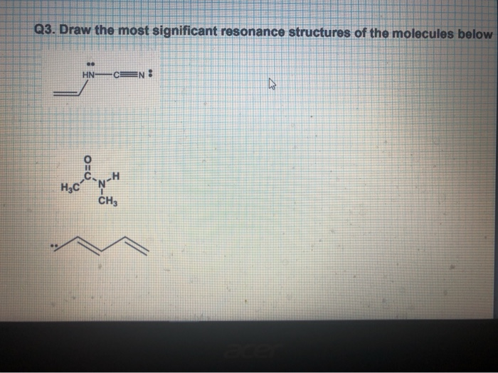Solved Q3. Draw the most significant resonance structures of | Chegg.com
