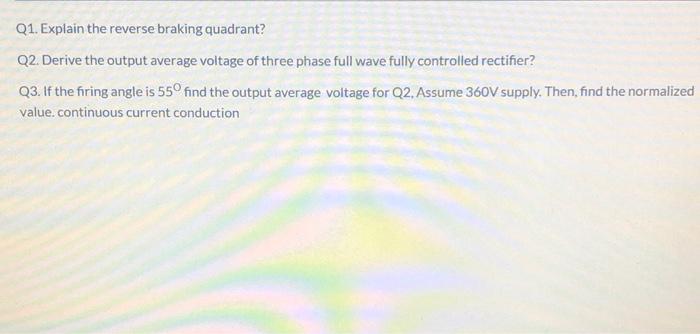 Solved Q1. Explain the reverse braking quadrant? Q2. Derive | Chegg.com