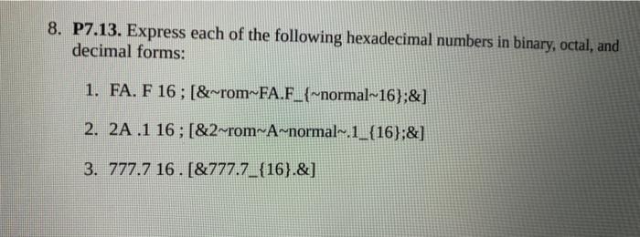 Solved 8. P7.13. Express each of the following hexadecimal | Chegg.com