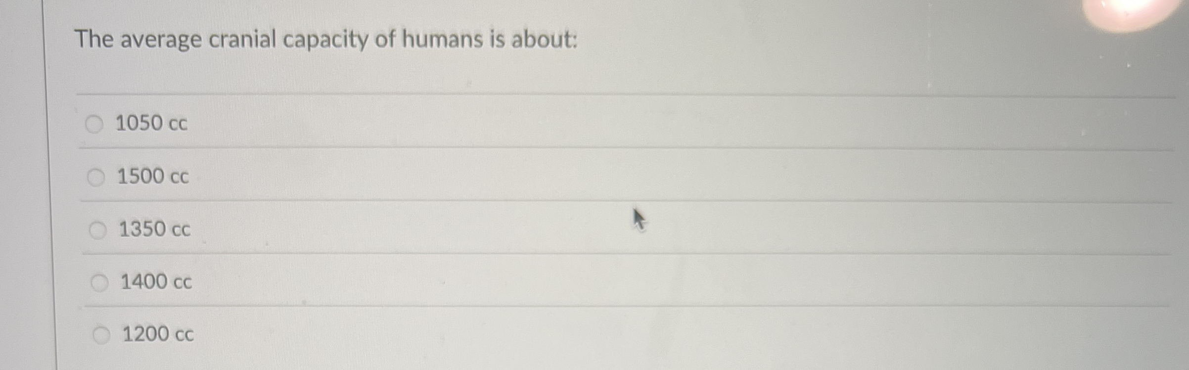 Solved The average cranial capacity of humans is about:1050 | Chegg.com