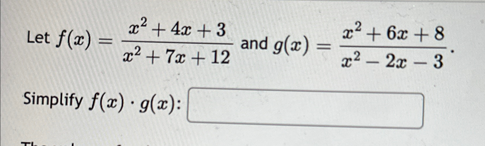 Solved Let f(x)=x2+4x+3x2+7x+12 ﻿and g(x)=x2+6x+8x2-2x-3 | Chegg.com
