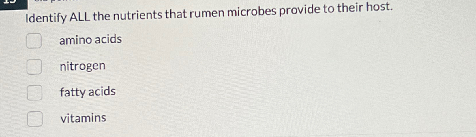 Solved Identify ALL the nutrients that rumen microbes | Chegg.com