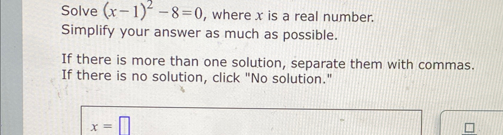 Solved Solve (x-1)2-8=0, ﻿where x ﻿is a real number.Simplify | Chegg.com