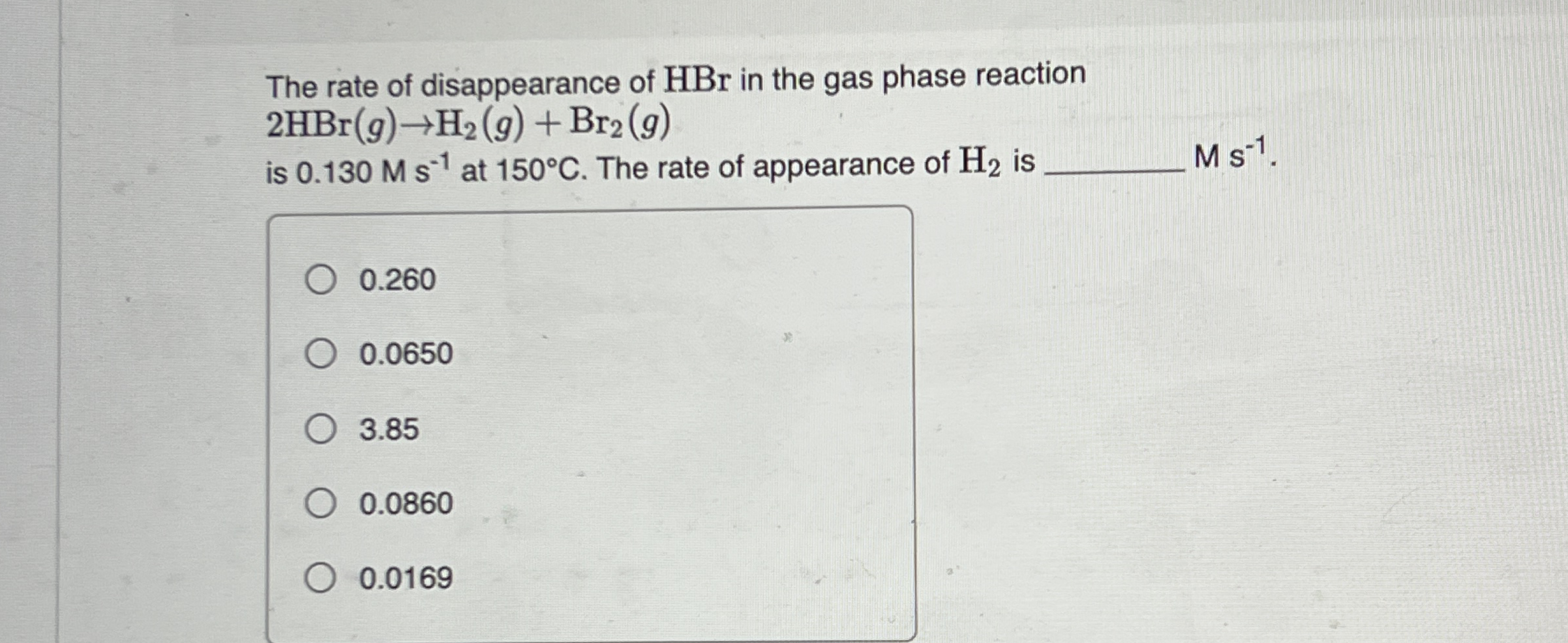 Solved The rate of disappearance of HBr in the gas phase | Chegg.com