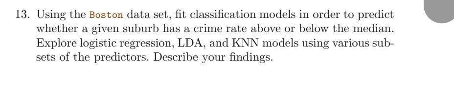 13. Using the Boston data set, fit classification | Chegg.com