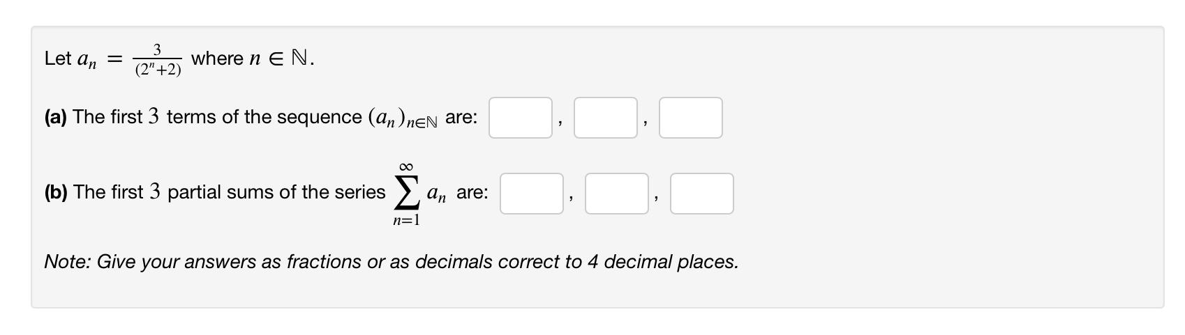 Solved Let an=3(2n+2) ﻿where ninN.(a) ﻿The first 3 ﻿terms of | Chegg.com