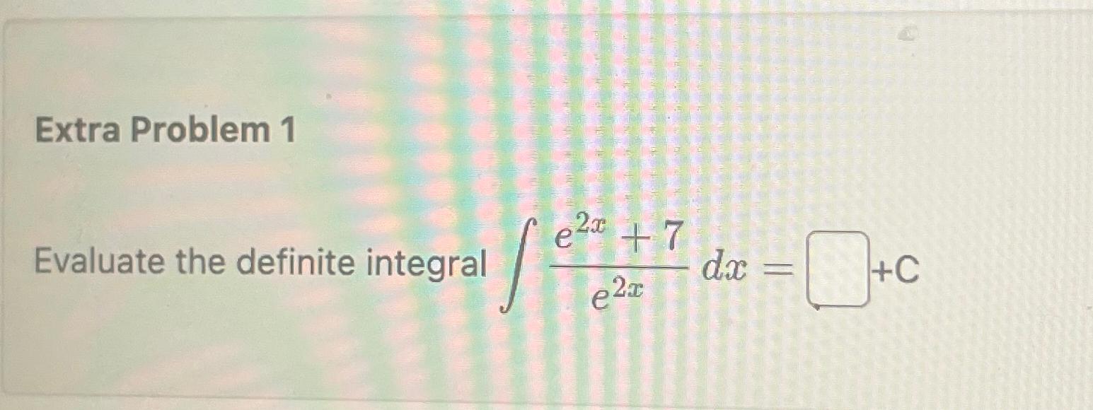 Solved Extra Problem 1Evaluate the definite integral | Chegg.com