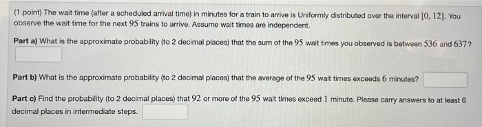 Solved (1 point) The wait time (after a scheduled arrival | Chegg.com