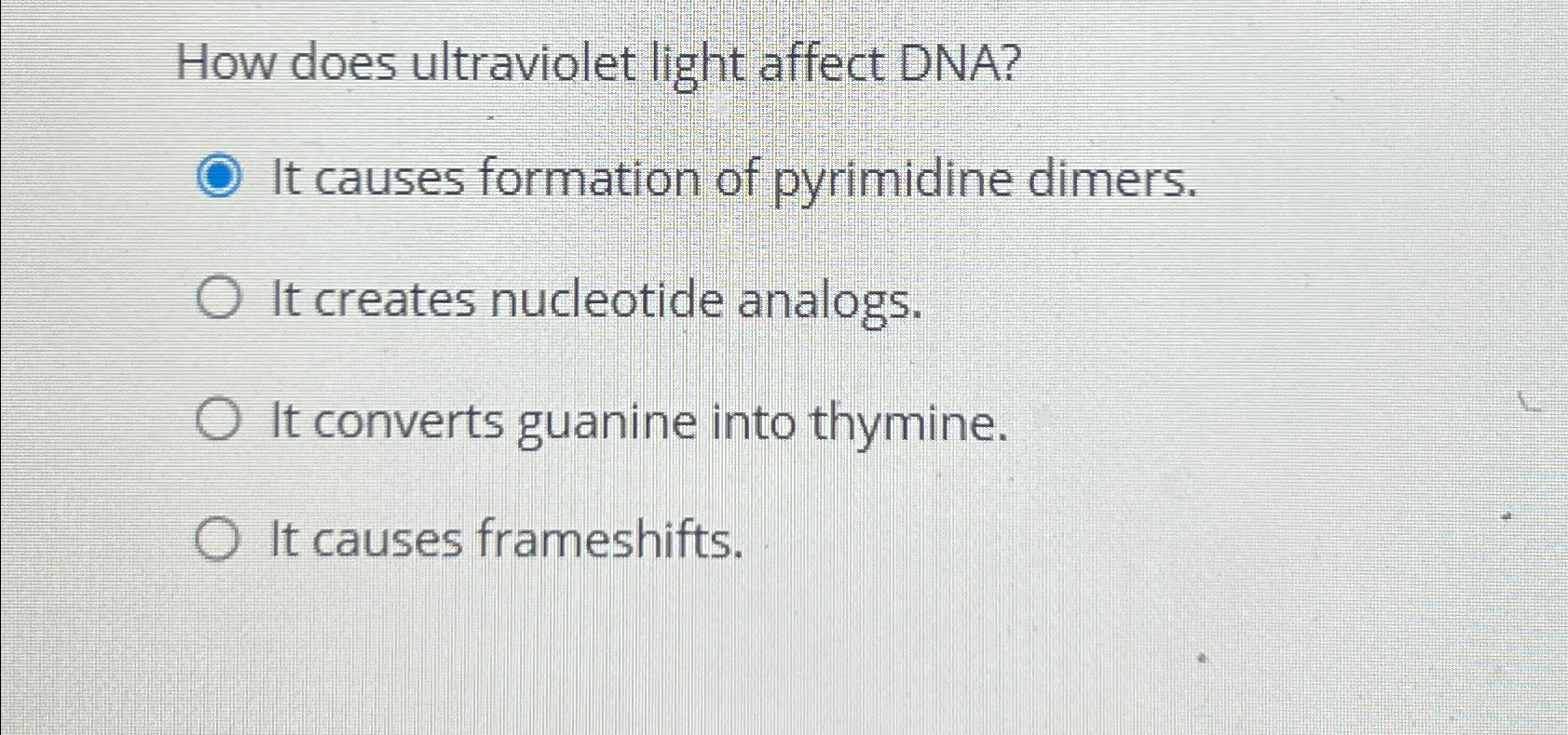 Solved How does ultraviolet light affect DNA?It causes | Chegg.com