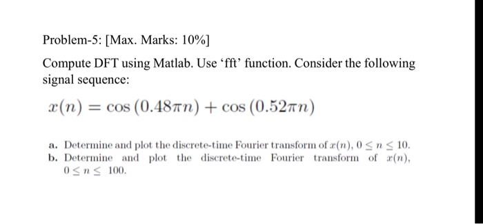 Solved Problem-5: [Max. Marks: 10%] Compute DFT using | Chegg.com