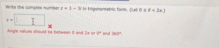 Solved Write the complex number z=3−3i in trigonometric | Chegg.com