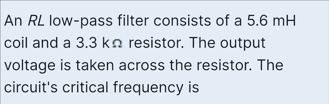 Solved An RL ﻿low-pass filter consists of a 5.6mH ﻿coil and | Chegg.com
