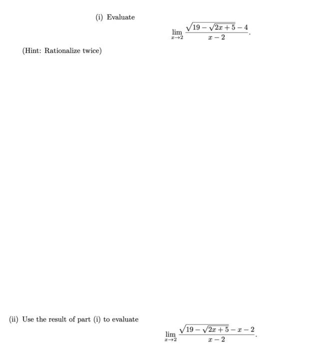 Solved (i) Evaluate limx→2x−219−2x+5−4 (Hint: Rationalize | Chegg.com