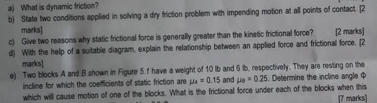 Solved a) ﻿What is dynamic friction?b) ﻿State two conditions | Chegg.com