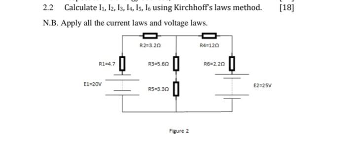 Solved 2.2 Calculate I1,I2,I3,I4,I5,I6 using Kirchhoff's | Chegg.com