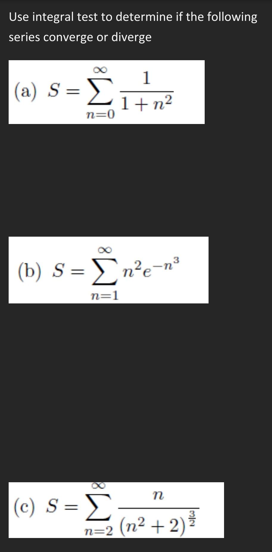 Use integral test to determine if the following | Chegg.com