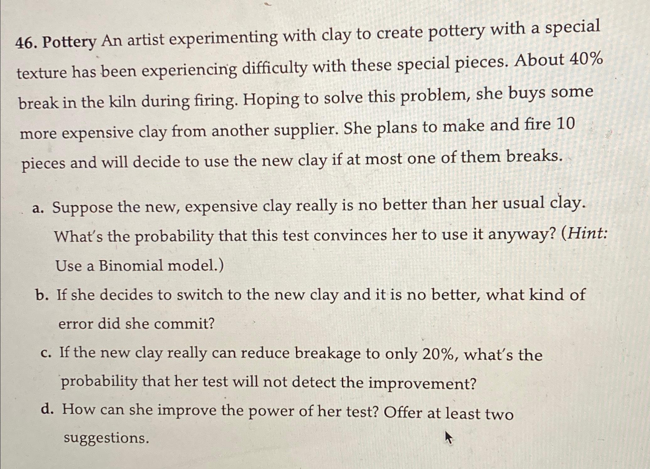 Solved Pottery An artist experimenting with clay to create | Chegg.com