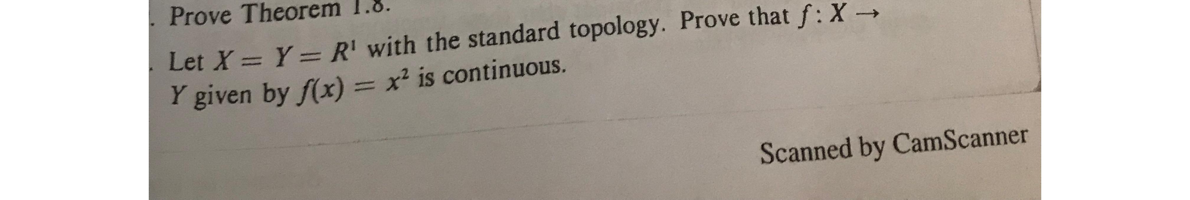 Solved Let x=Y=R' with the standard topology. Prove that | Chegg.com Solved Let x=Y=R' with the standard topology. Prove that | Chegg.com